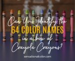 Do You Know All 64 Crayola Crayon Color Names? - Sensational Color