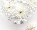 Quotes About White - Sensational Color
